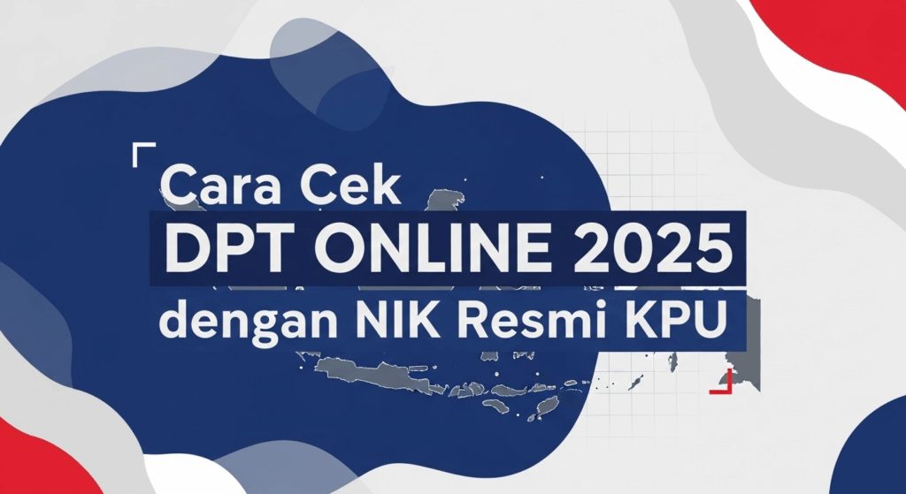 Cara Cek DPT Online 2025 dengan NIK Resmi KPU – Teknokeun.com